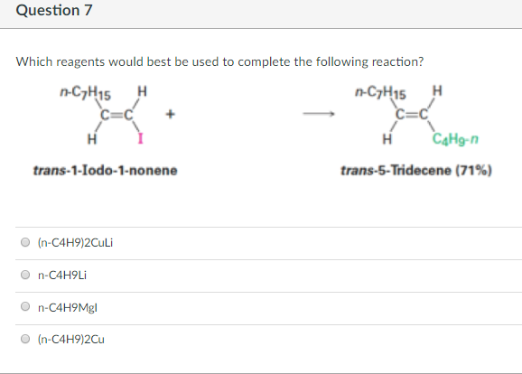Solved Question 7 Which reagents would best be used to | Chegg.com