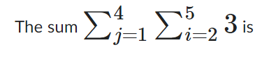 Solved The sum ∑j=14∑i=253 ﻿is | Chegg.com