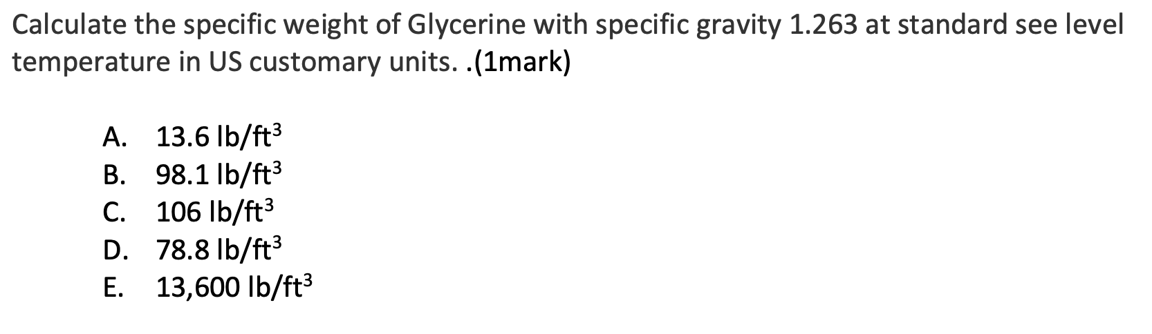 Solved Calculate the specific weight of Glycerine with | Chegg.com