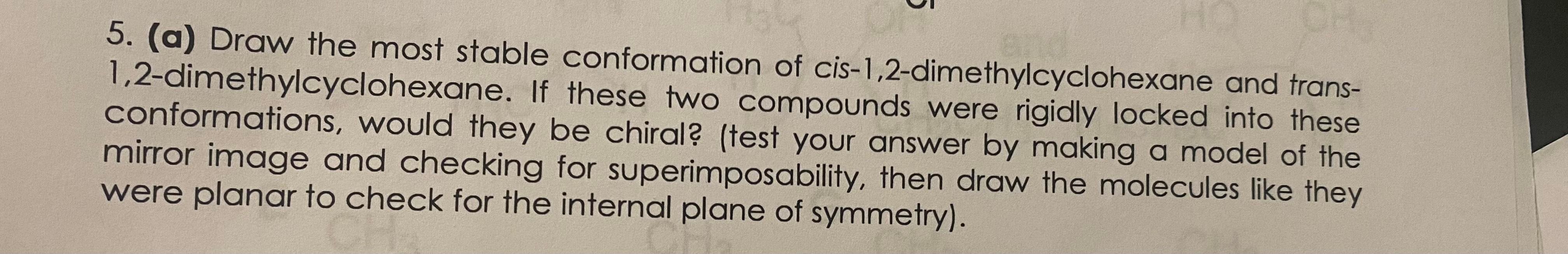 Solved 5. (a) Draw the most stable conformation of | Chegg.com