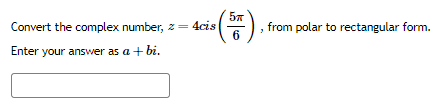 Solved Convert the complex number, z=4cis(65π), from polar | Chegg.com
