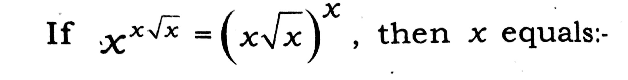 Solved х If if xxvx = (xVx)"; х then x equals:- | Chegg.com