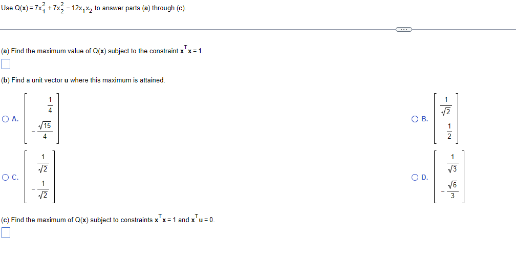 Solved Use Q(x)=7x12+7x22−12x1x2 to answer parts (a) through | Chegg.com
