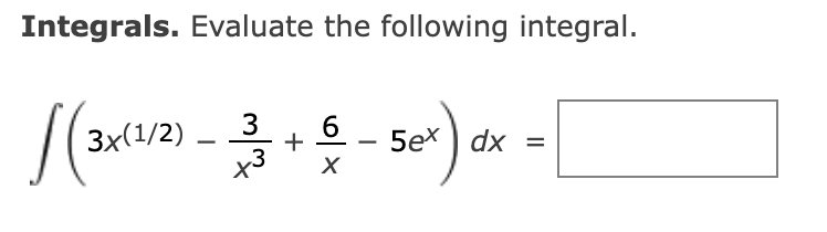 Solved Integrals. Evaluate the following integral. | Chegg.com
