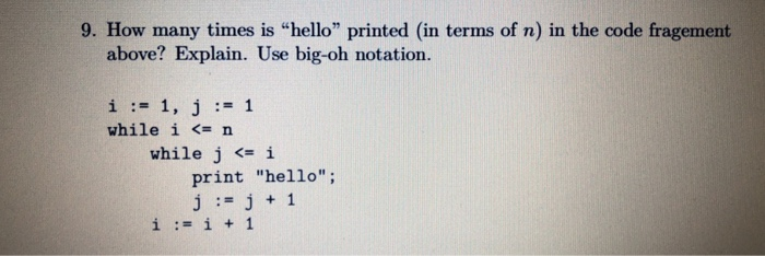 Solved 9. How many times is "hello" printed (in terms of n) | Chegg.com