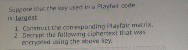 Solved Suppose that the key used in a Playfair code is: | Chegg.com