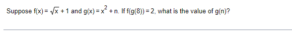 Solved Suppose f(x)=x2+1 ﻿and g(x)=x2+n. ﻿If f(g(8))=2, | Chegg.com