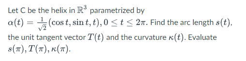 Solved Let C be the helix in R3 parametrized by | Chegg.com