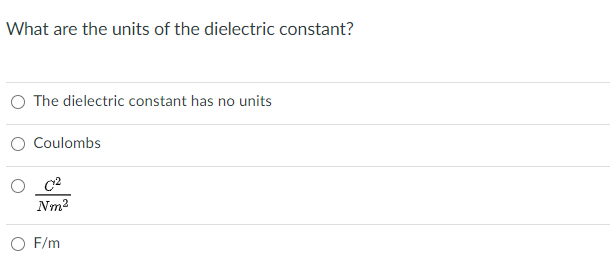 Solved What are the units of the dielectric constant? The | Chegg.com