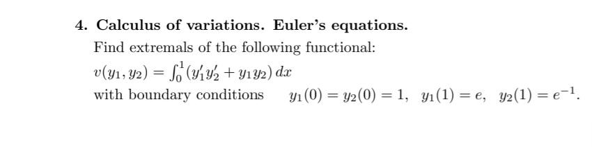 Solved 4. Calculus of variations. Euler's equations. Find | Chegg.com