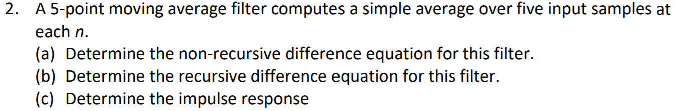 Solved 2. A 5-point moving average filter computes a simple | Chegg.com