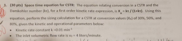 Solved 1. (30 pts) Space time equation for CSTR: The | Chegg.com