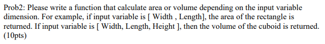 Solved Prob2: Please write a function that calculate area or | Chegg.com