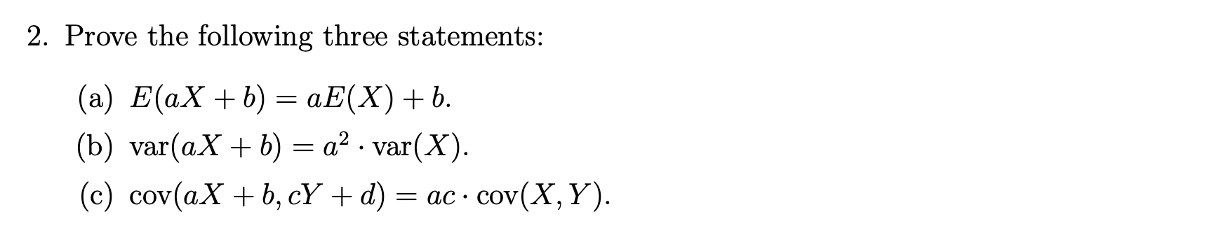 Solved 2. Prove the following three statements: (a) E(aX + | Chegg.com Solved 2. Prove the following three statements: (a) E(aX + | Chegg.com