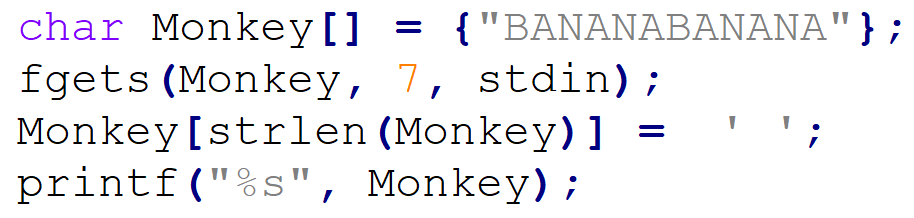 Solved = char Monkey[] { "BANANABANANA"}; fgets (Monkey, 7, | Chegg.com