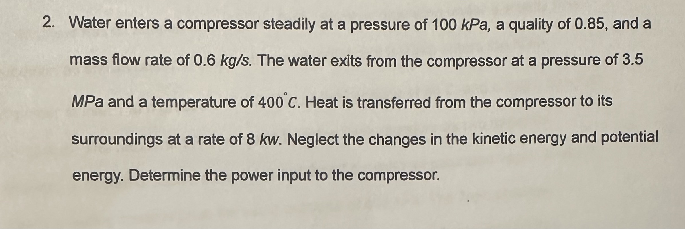 Solved 2. ﻿Water enters a compressor steadily at a pressure | Chegg.com
