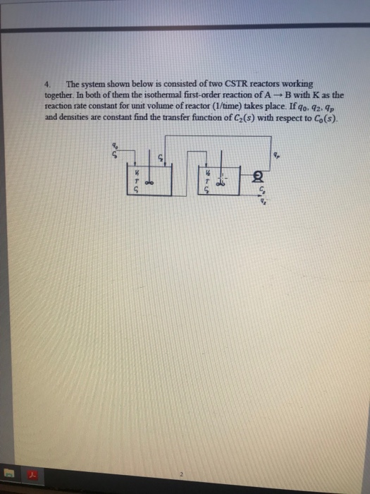 Solved 4. The system shown below is consisted of two CSTR | Chegg.com