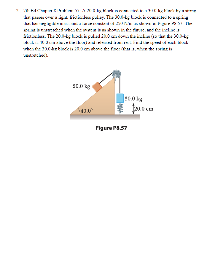 Solved 2. 7th Ed Chapter 8 Problem 57: A 20.0-kg block is | Chegg.com