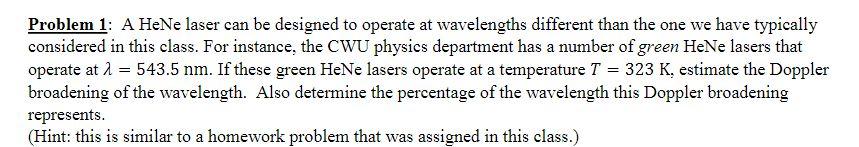 Solved Problem 1: A HeNe laser can be designed to operate at | Chegg.com