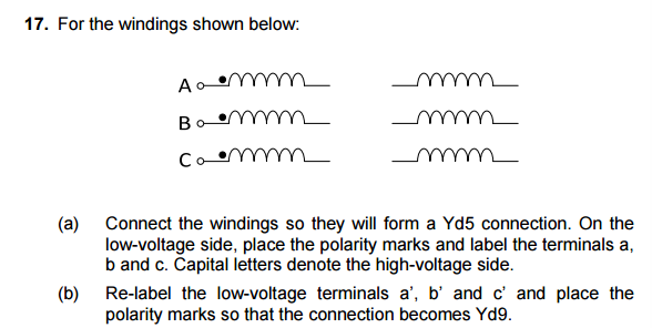 Solved 17. For the windings shown below: (a) Connect the | Chegg.com