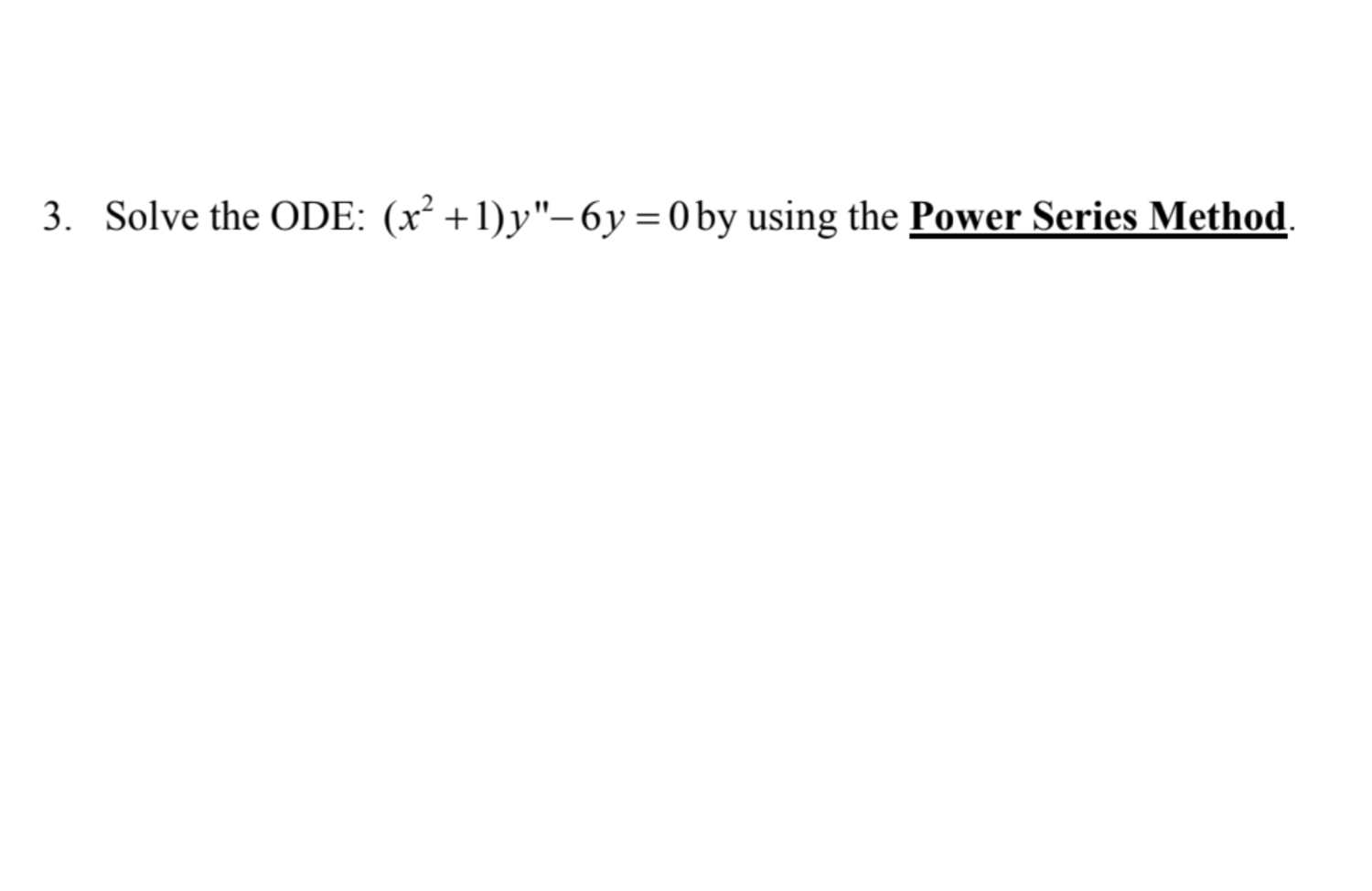 Solved 3. Solve the ODE: (x2+1)y′′−6y=0 by using the Power | Chegg.com