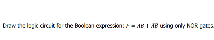 Solved Draw the logic circuit for the Boolean expression: | Chegg.com
