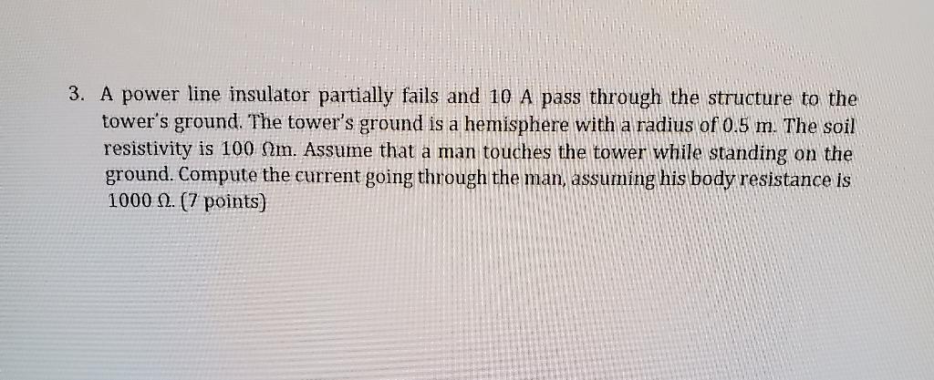 Solved 3. A power line insulator partially fails and 10 A | Chegg.com