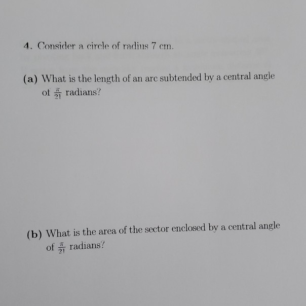Solved 4. Consider a circle of radius 7 cm. (a) What is the | Chegg.com