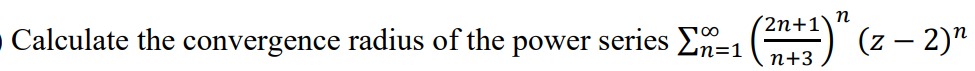 Solved Calculate the convergence radius of the power series | Chegg.com