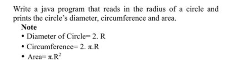 Solved Write a java program that reads in the radius of a | Chegg.com