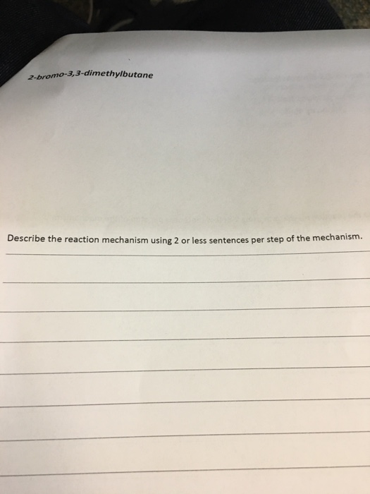 Solved 2-bromo-3,3-dimethylbutane Describe the reaction | Chegg.com
