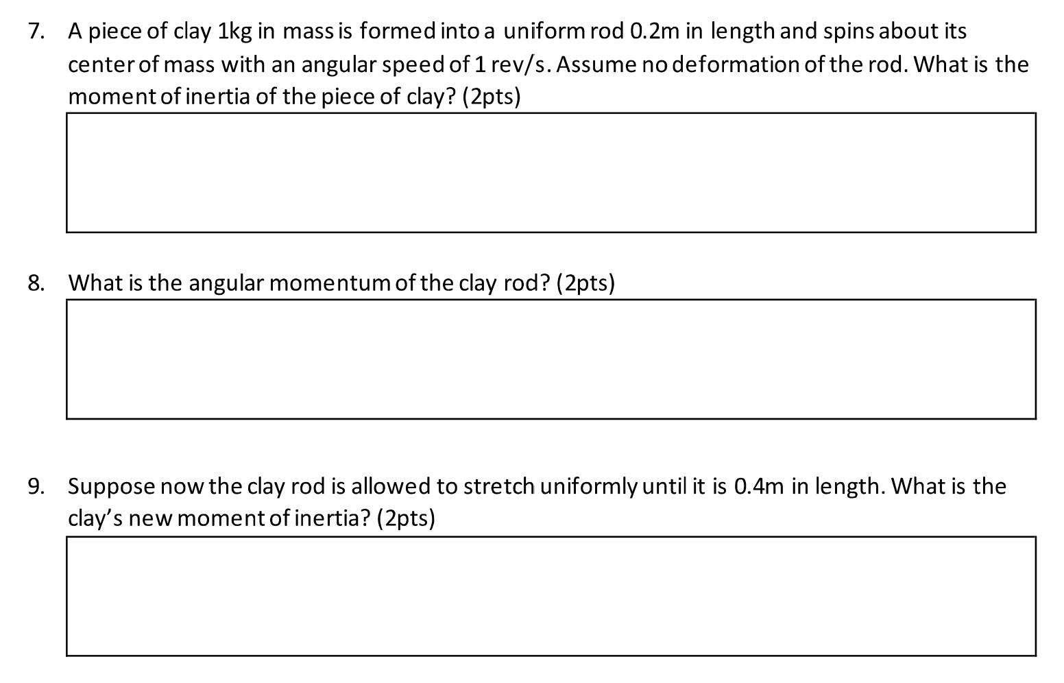 Solved 7. A piece of clay 1 kg in mass is formed into a | Chegg.com