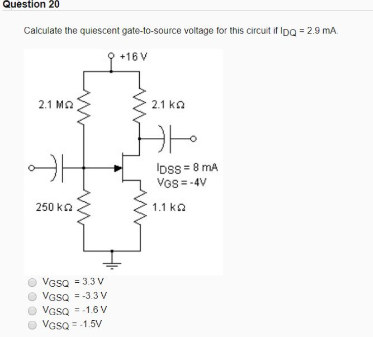 Solved Question 20 Calculate the quiescent gate-to-source | Chegg.com