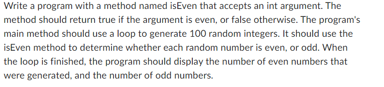 Solved Write a program with a method named isEven that | Chegg.com