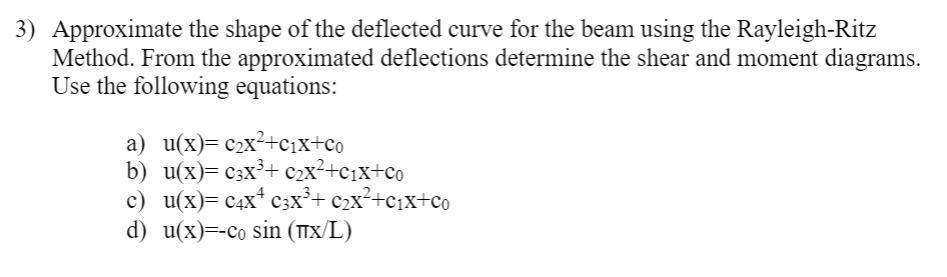 Solved 3) Approximate the shape of the deflected curve for | Chegg.com