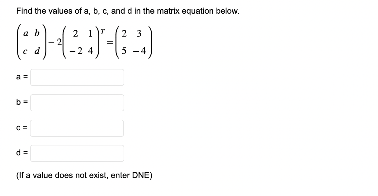 Solved Find the values of a,b,c, and d in the matrix | Chegg.com