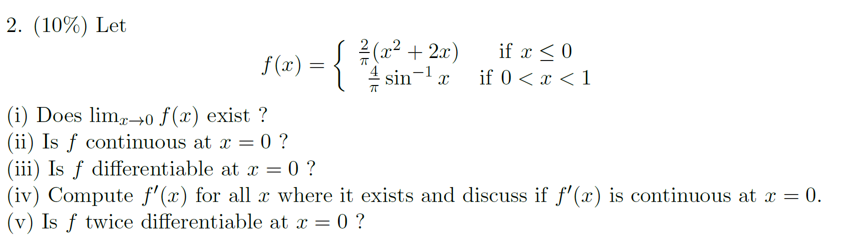 Solved 2. (10%) Let f(x)={π2(x2+2x)π4sin−1x if x≤0 if 0 | Chegg.com