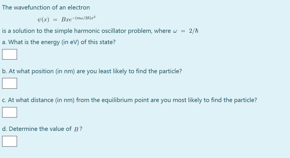 Solved The wavefunction of an electron (3) = Bxe-(mw/2h)a2 | Chegg.com