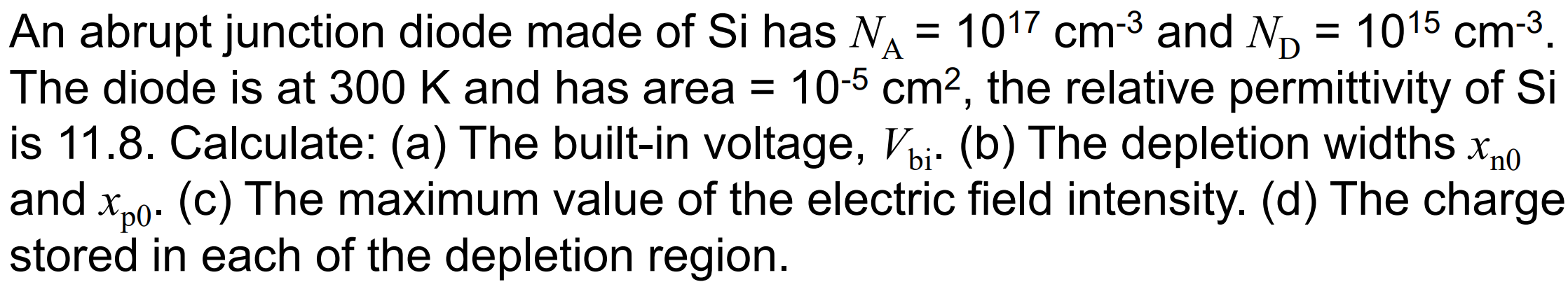 Solved An abrupt junction diode made of Si has NA=1017 cm−3 | Chegg.com