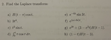 Solved 2. Find the Laplace transform: a) H(t−π)cost. e) | Chegg.com