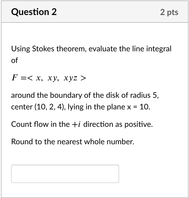 Solved Question 2 2 pts Using Stokes theorem, evaluate the | Chegg.com