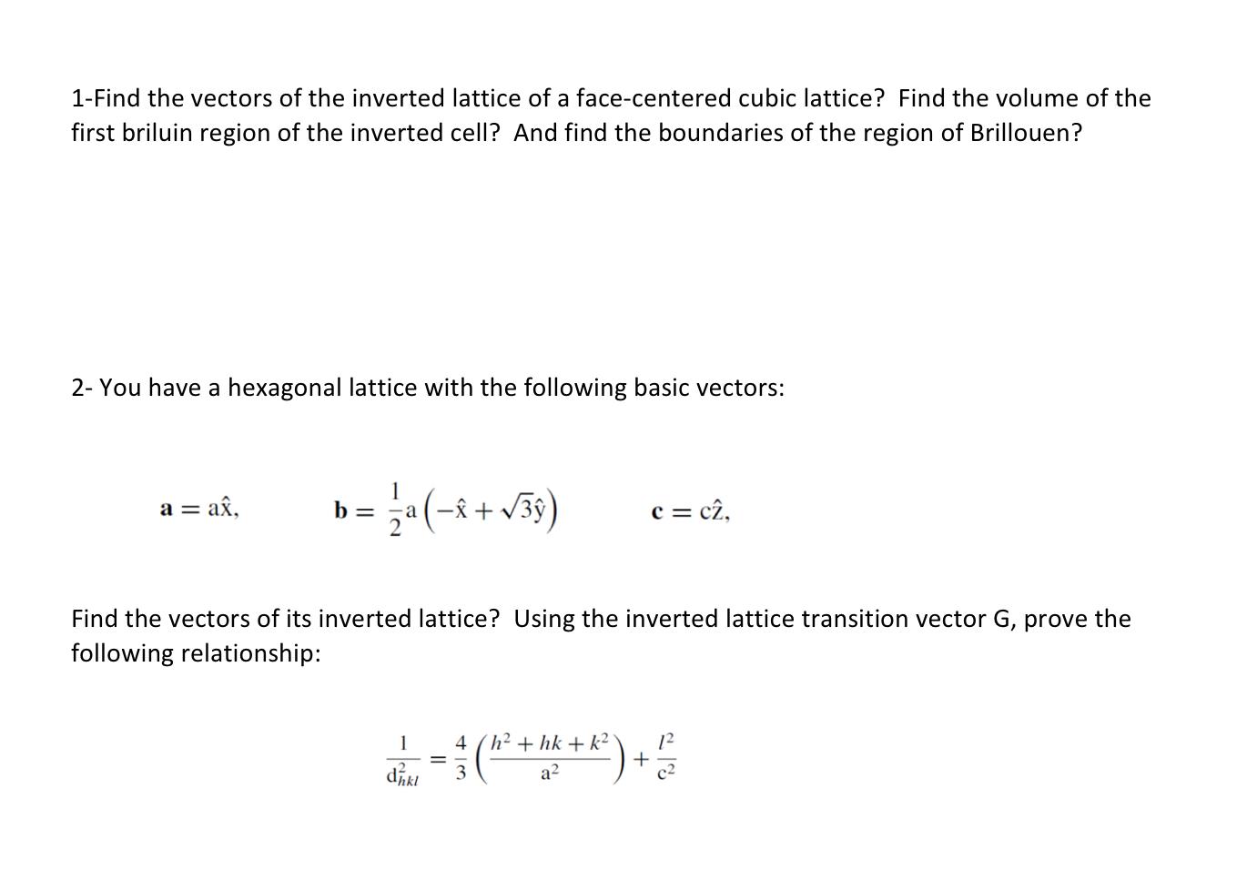 Solved 1-Find the vectors of the inverted lattice of a | Chegg.com