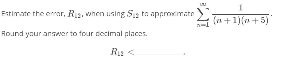 Solved Estimate the error, R12, when using S12 to | Chegg.com