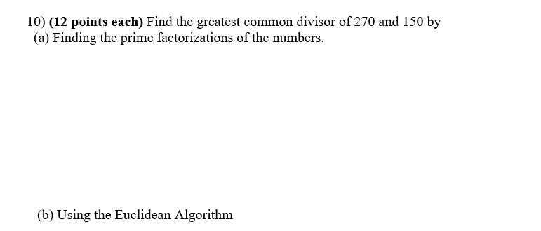 Solved 10) (12 points each) Find the greatest common divisor | Chegg.com