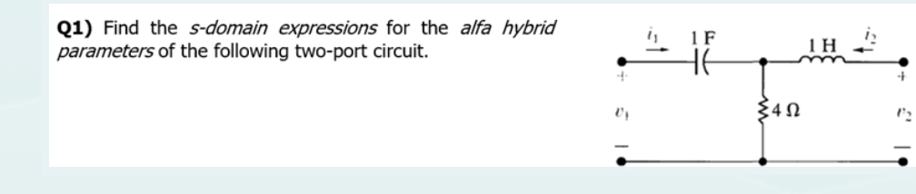 Solved Q1) Find the s-domain expressions for the alfa hybrid | Chegg.com