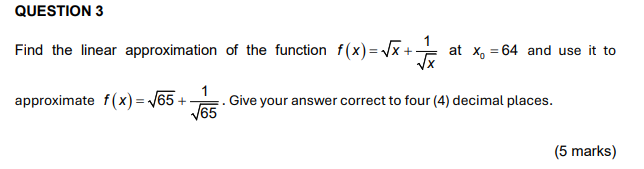 [Solved]: QUESTION 3 Find the linear approximation of the fu