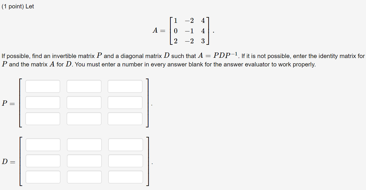 Solved (1 point) Let A=⎣⎡102−2−1−2443⎦⎤ If possible, find an | Chegg.com