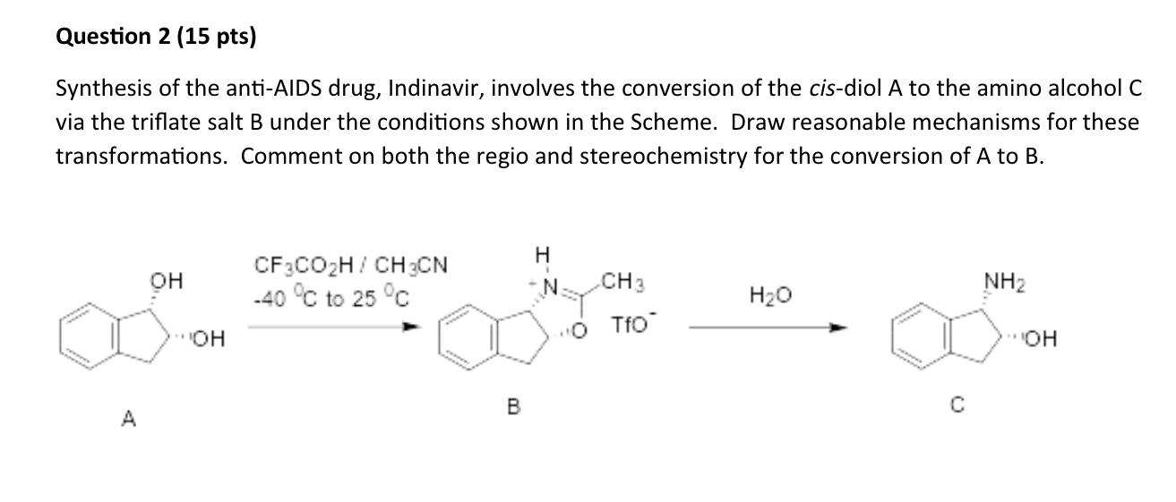 Solved Question 2 (15 pts) Synthesis of the anti-AIDS drug, | Chegg.com
