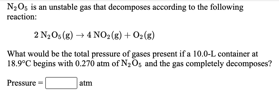 Solved N2O5 is an unstable gas that decomposes according to | Chegg.com