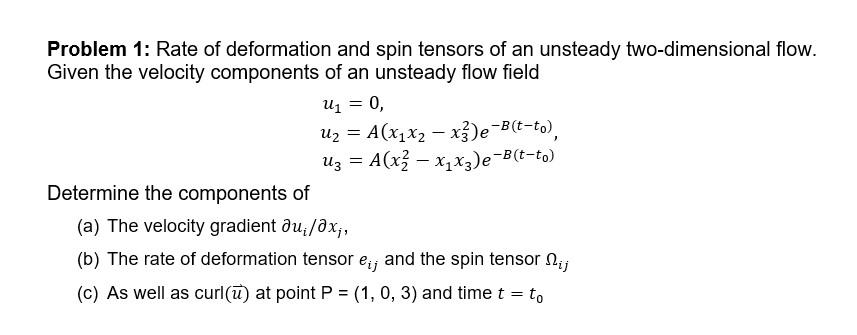Problem 1: Rate of deformation and spin tensors of an | Chegg.com